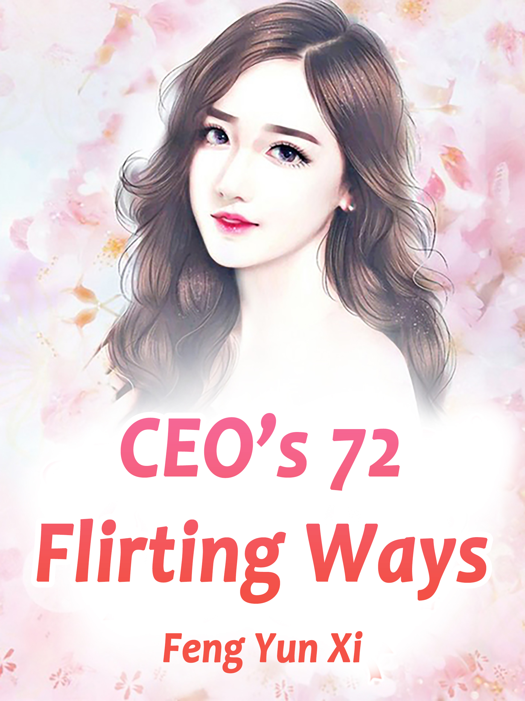 Ceos 72 Flirting Ways Novel Full Story Book Babelnovel